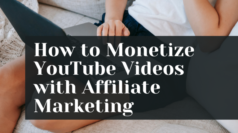 Monetize YouTube Videos: Affiliate Marketing Guide